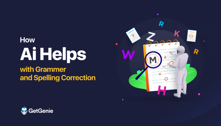 How AI Helps with Grammar and Spelling Correction- GetGenie